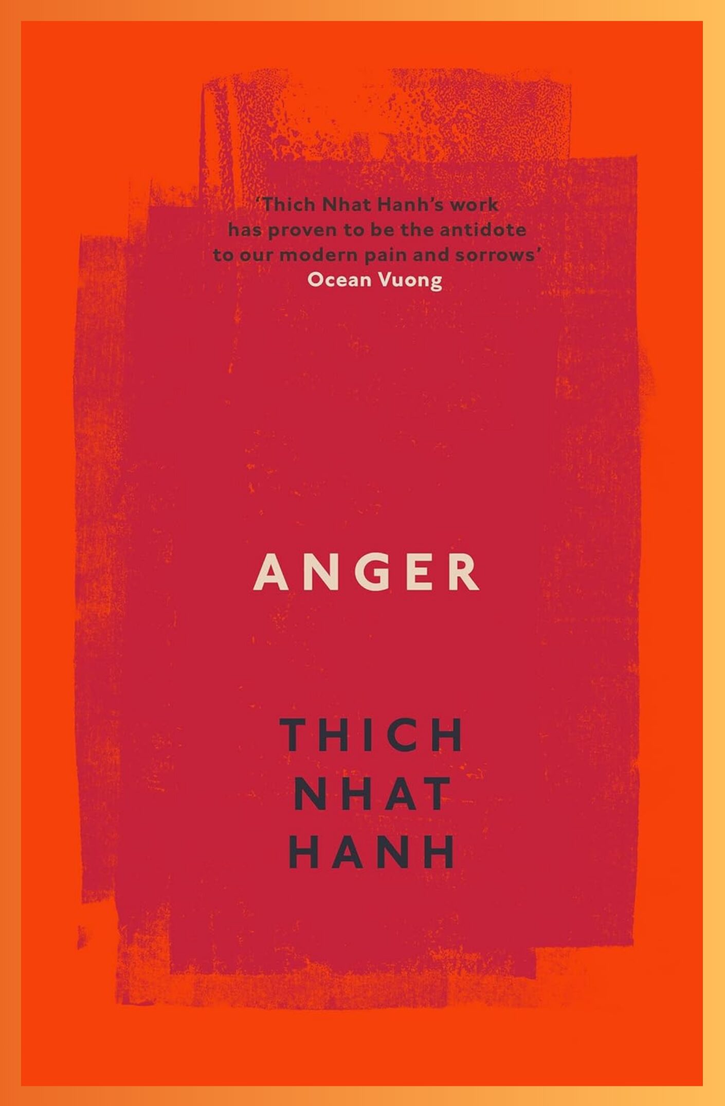 "Anger: Wisdom for Cooling the Flames" by Thich Nhat Hanh